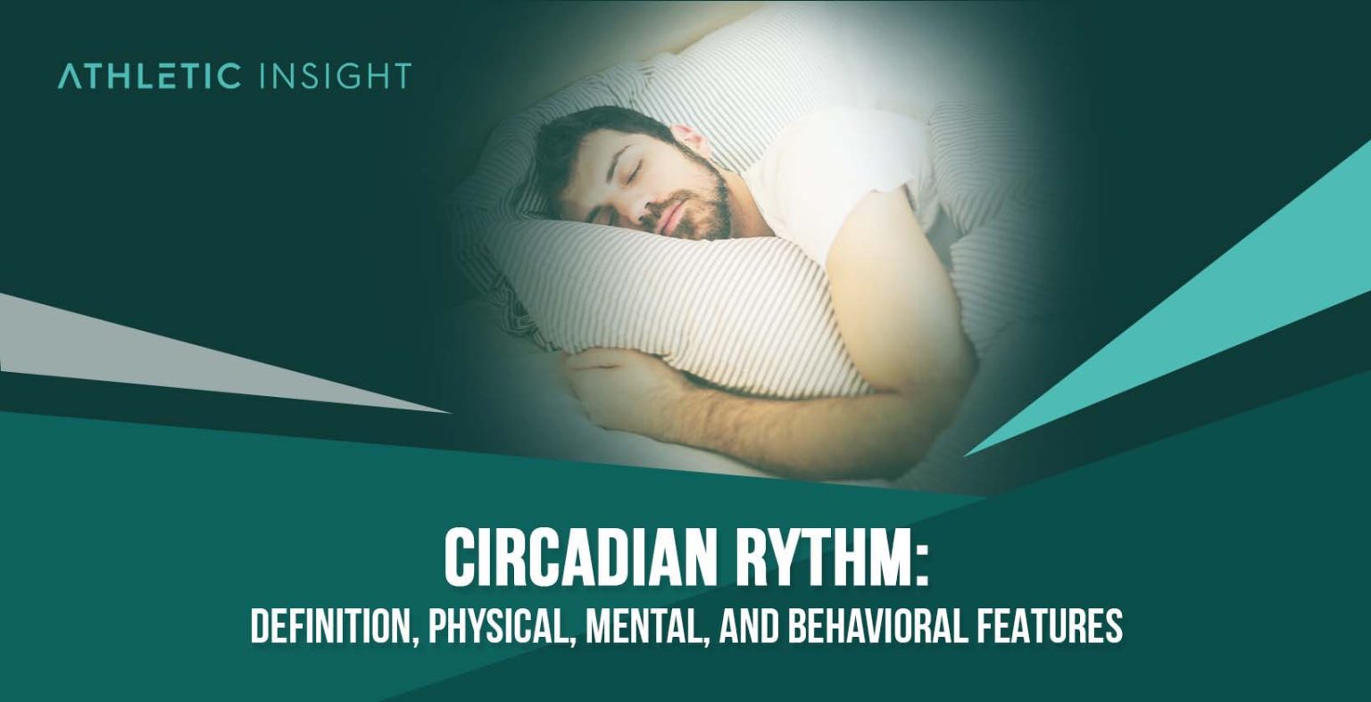 Circadian Rhythm: Definition, Physical, Mental, and Behavioral Features ...