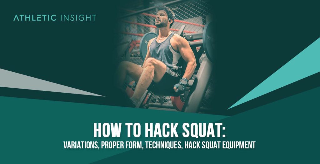 How to Hack Squat: Variations, Proper Form, Techniques, Hack Squat ...