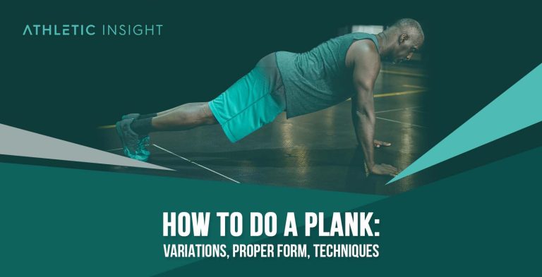 How To Do Plank: Variations, Proper Form, Techniques - Athletic Insight