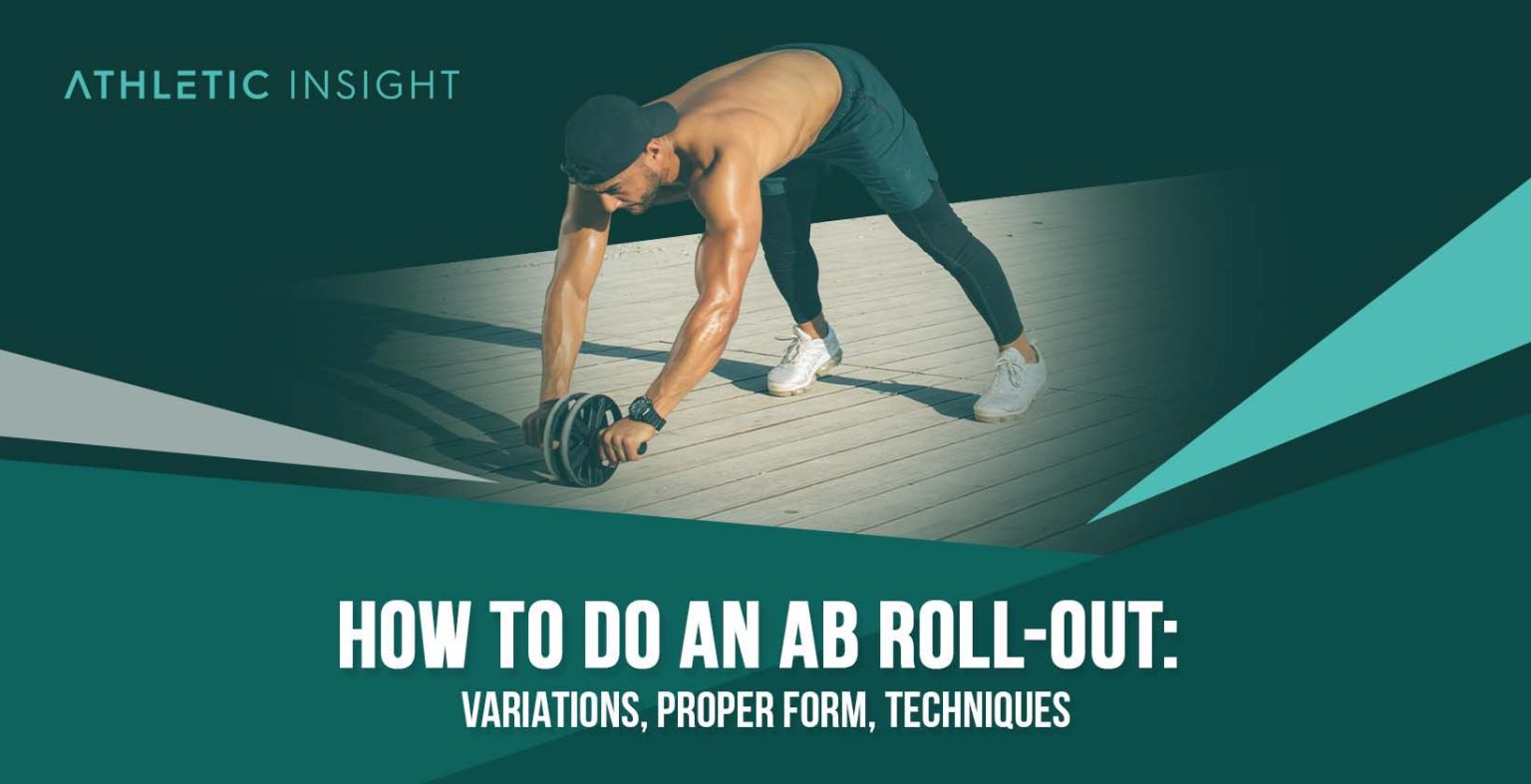 How to Do Ab Roll-Out: Variations, Proper Form, Techniques - Athletic ...