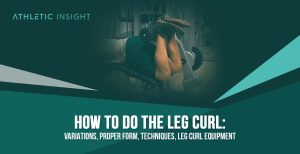 How to Do the Leg Curl: Variations, Proper Form, Techniques, Leg Curl ...