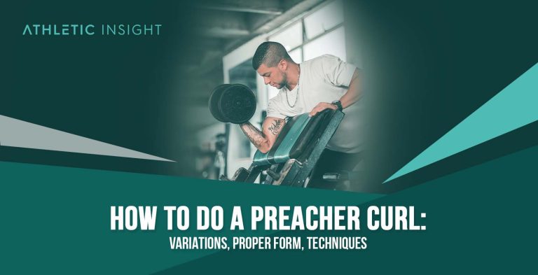 How to Do Preacher Curl: Variations, Proper Form, Techniques - Athletic ...