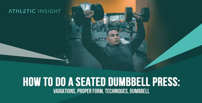 How to do Seated Dumbbell Press: Variations, Proper Form, Techniques, Dumbbell - Athletic Insight