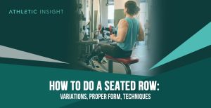 How to do Seated Row: Variations, Proper Form, Techniques - Athletic ...