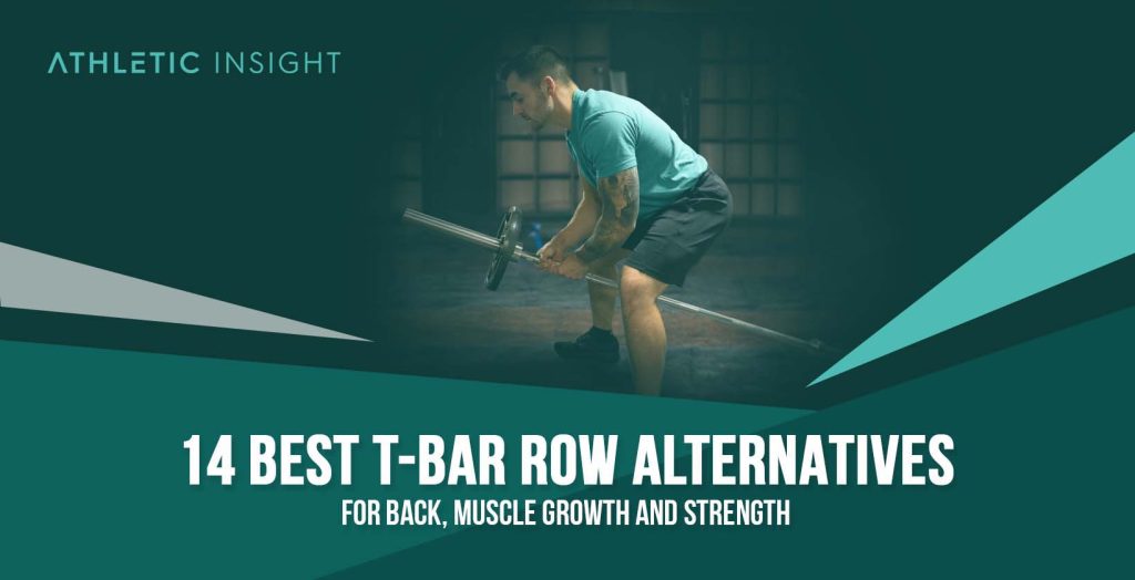 14 Best T-Bar Row Alternatives for Back, Muscle Growth, and Strength ...