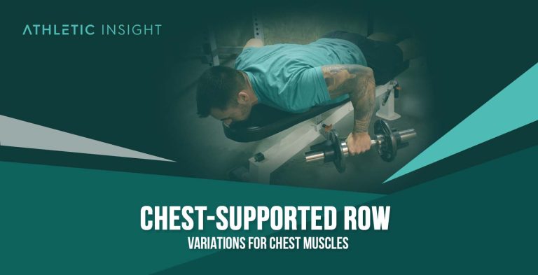Chest-Supported Row Variations for Chest Muscles - Athletic Insight