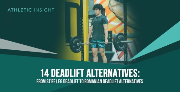 14 Deadlift Alternatives: From Stiff Leg Deadlift to Romanian Deadlift ...