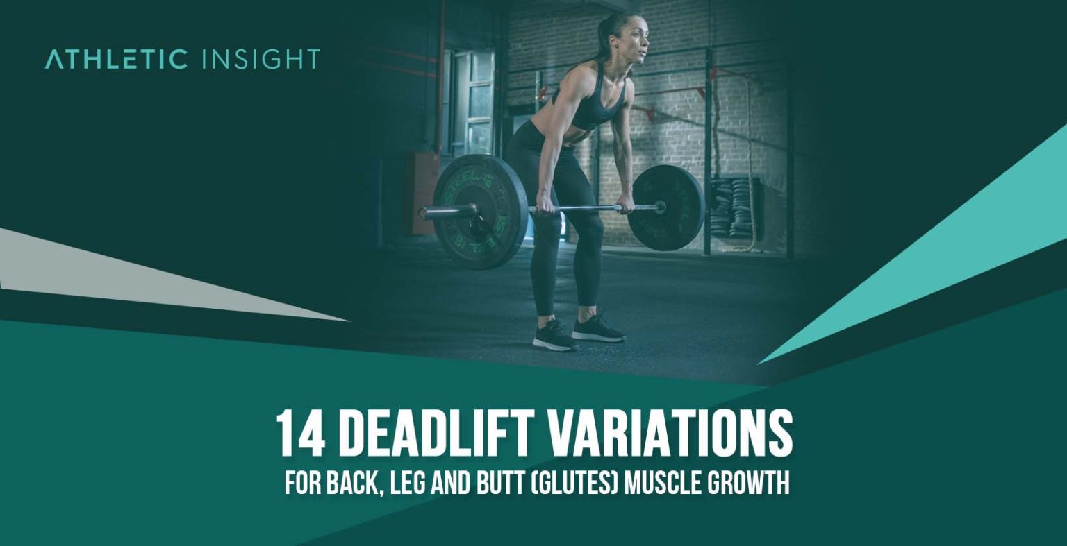 14 Deadlift Variations for Back, Leg, and Butt (Glutes) Muscle Growth ...