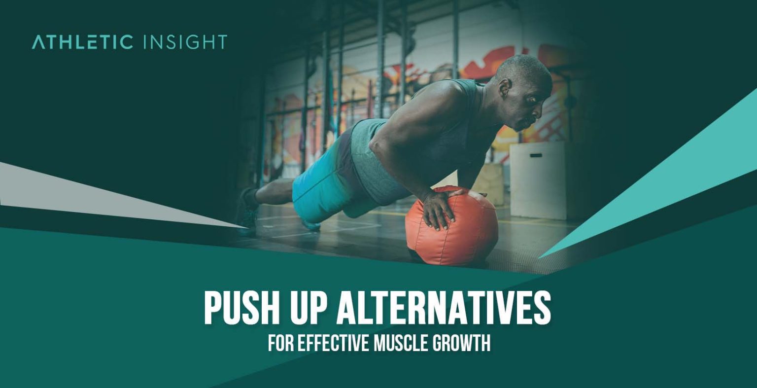 Push Up Alternatives for Effective Muscle Growth - Athletic Insight