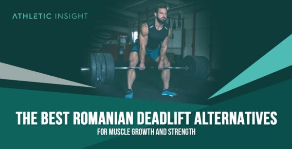 The Best Romanian Deadlift Alternatives for Muscle and Strength ...