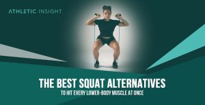 The Best Squat Alternatives to Hit Every Lower-Body Muscle at Once ...