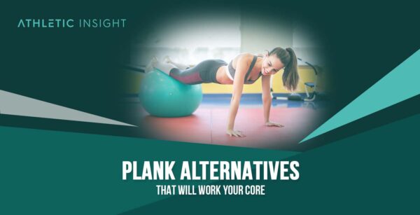 Plank Alternatives that Work Your Core - Athletic Insight