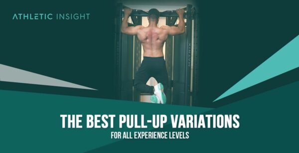 The Best Pull-Up Variations for All Experience Levels - Athletic Insight