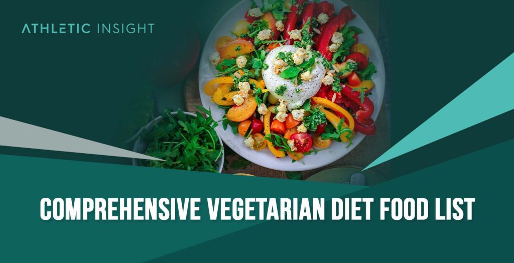 Comprehensive Vegetarian Diet Food List - Athletic Insight