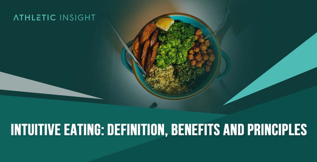 Intuitive Eating: Definition, Benefits, and Principles - Athletic Insight