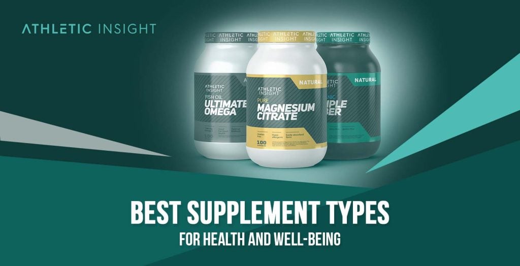 Best Supplement Types for Health and Well-being - Athletic Insight