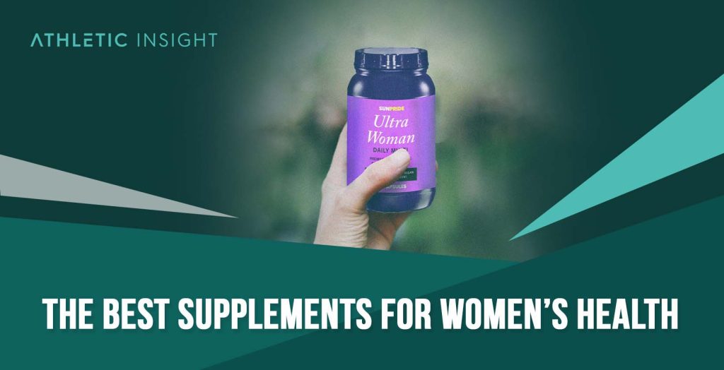 16 Best Supplements for Women's Health: Buyer's Guide - Athletic Insight