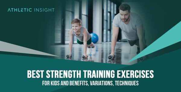 Best Strength Training Exercises for Kids and Benefits, Variations ...