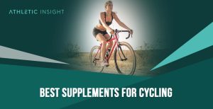 11 Best Supplements for Cycling - Athletic Insight