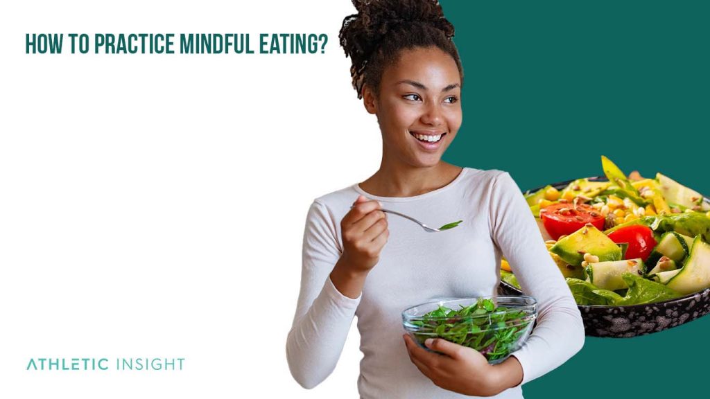Mindful Eating: Techniques and Benefits - Athletic Insight