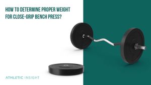 How to Do Close-Grip Bench Press: Variations, Proper Form, Techniques ...