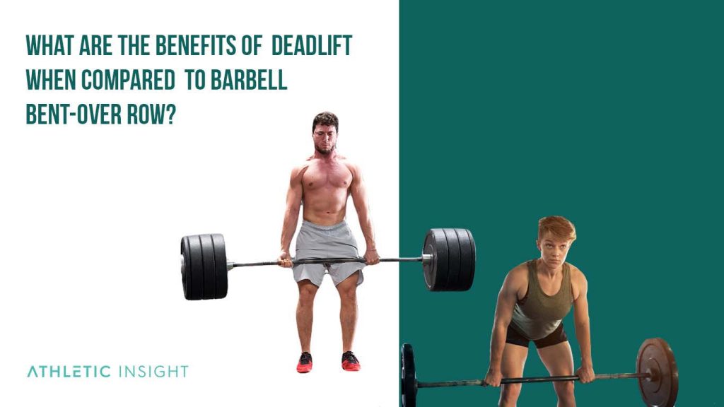 Deadlift vs. Barbell Bent-over Row: Differences for Benefits ...