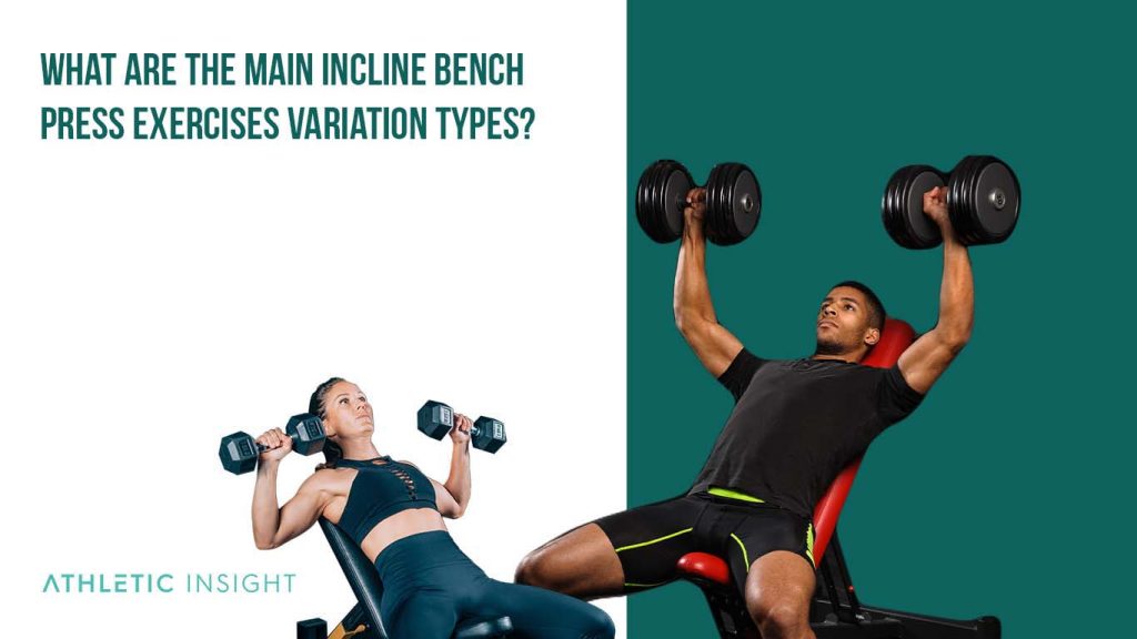 Inclined Bench Press Variations for Chest and Other Muscles - Athletic ...
