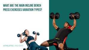 Inclined Bench Press Variations for Chest and Other Muscles - Athletic ...