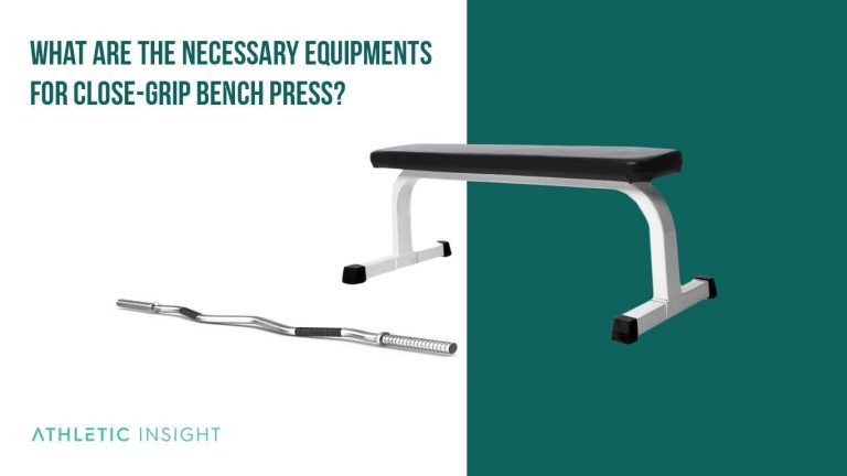 How to Do Close-Grip Bench Press: Variations, Proper Form, Techniques ...