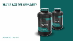 4 Best Supplements for Blood Type B: Buyer's Guide - Athletic Insight
