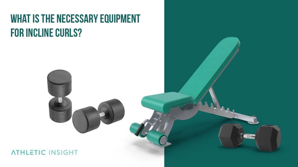 How to do Incline Curls: Variations, Proper Form, Techniques, Dumbbell ...