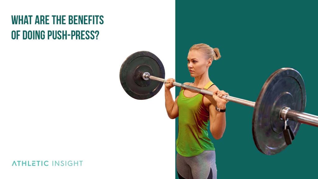 How to do Push-Press: Variations, Proper Form, Techniques, Barbell - Athletic Insight