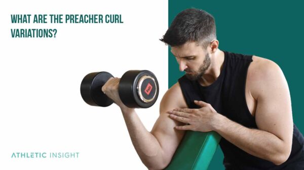 How to Do Preacher Curl: Variations, Proper Form, Techniques - Athletic ...