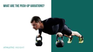 How to do a Push-up: Variations, Proper Form, Techniques - Athletic Insight