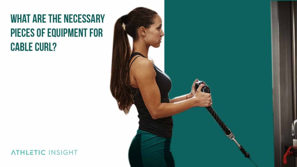 How to do Cable Curl: Variations, Proper Form, Techniques - Athletic ...