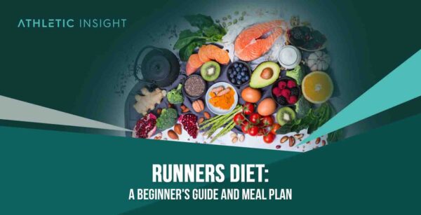 Runner's Diet: A Beginners Guide and Meal Plan - Athletic Insight