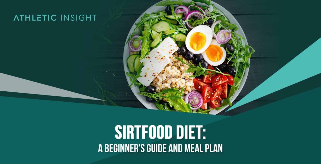 Sirtfood Diet: A Beginner's Guide and Meal Plan - Athletic Insight