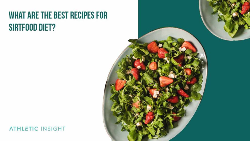 Sirtfood Diet: A Beginner's Guide and Meal Plan - Athletic Insight