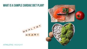 Cardiac Diet: A Beginner's Guide and Meal Plan - Athletic Insight