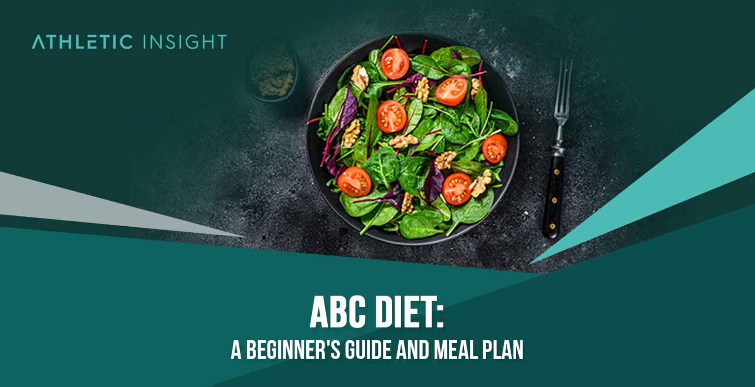 ABC Diet: A Beginner's Guide and Meal Plan - Athletic Insight