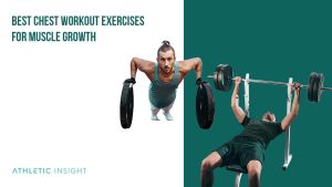 Best Chest Workout Exercises - Athletic Insight