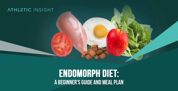 Endomorph Diet: A Beginner's Guide and Meal Plan - Athletic Insight