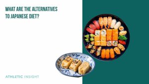 Japanese Diet: A Beginner's Guide and Meal Plan - Athletic Insight