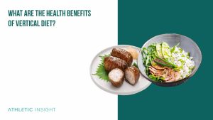 Vertical Diet: A Beginner’s Guide and Meal Plan - Athletic Insight