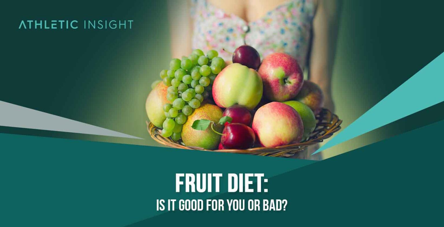 Fruit Diet: Is It Good for You or Bad? - Athletic Insight