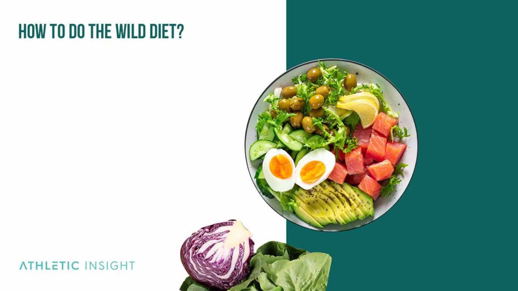 The Wild Diet: A Beginner's Guide and Meal Plan - Athletic Insight