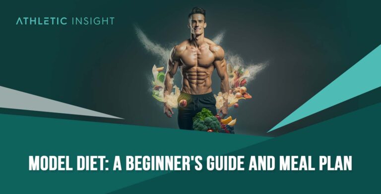 Model Diet: A Beginner's Guide and Meal Plan - Athletic Insight