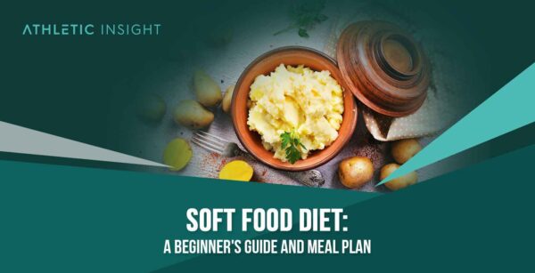 Soft Food Diet: A Beginner’s Guide and Meal Plan - Athletic Insight