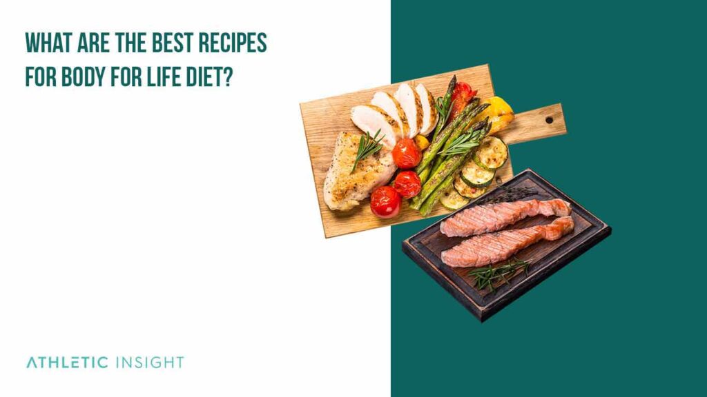 Body for Life Diet: A Beginner’s Guide and Meal Plan - Athletic Insight
