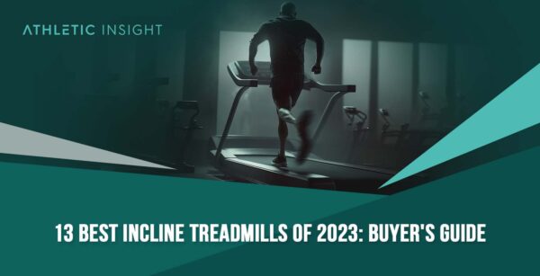 13 Best Incline Treadmills of [currentyear]: Buyer’s Guide - Athletic ...